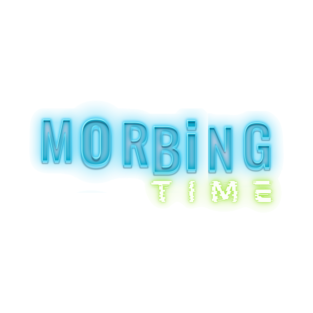 Morbing time - Morbius - T-Shirt | TeePublic