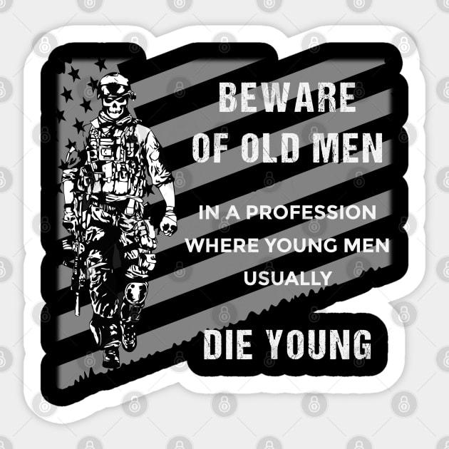 Beware of old Men - Veteran - Sticker | TeePublic