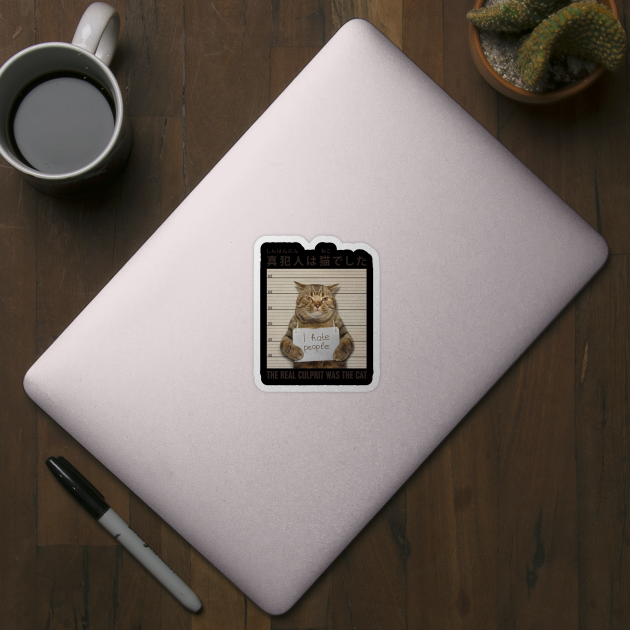 Japanese The Real Culprit Was The Cat - Real Culprit - Sticker | TeePublic