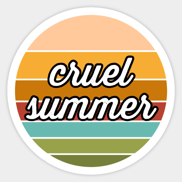 Cruel Summer - Cruel - Sticker | TeePublic