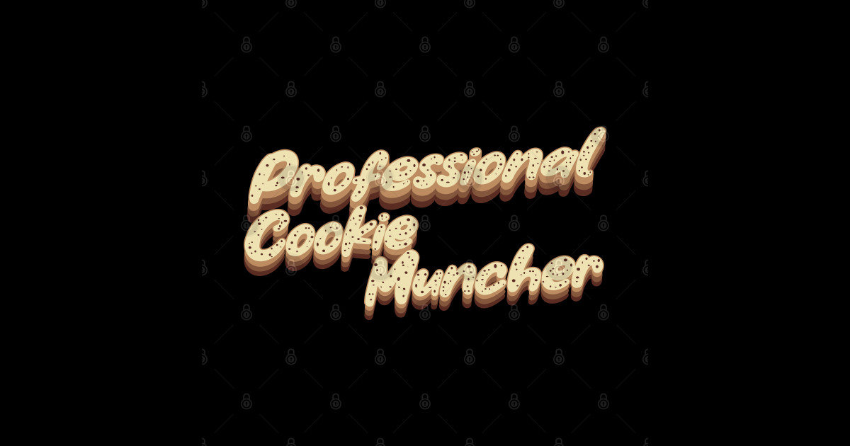 Professional Cookie Muncher - Cookies - Sticker | TeePublic