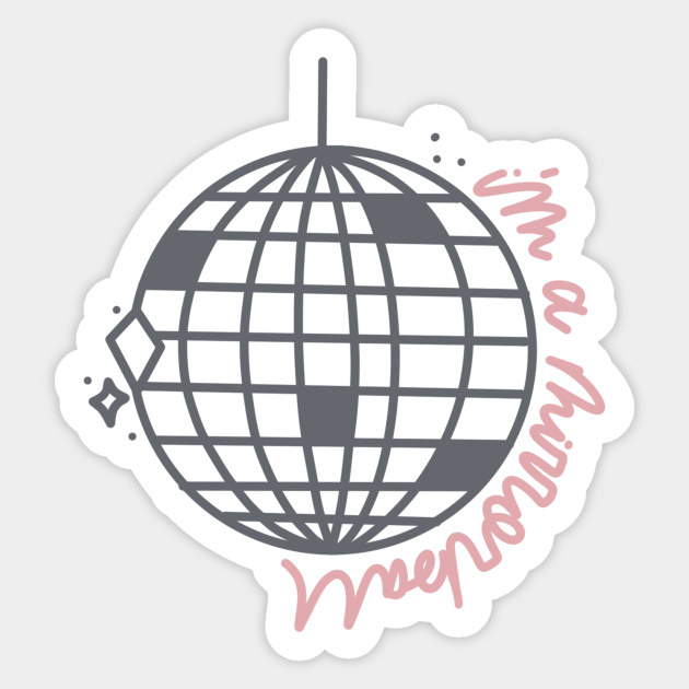 i'm a mirrorball - Mirrorball - Sticker | TeePublic