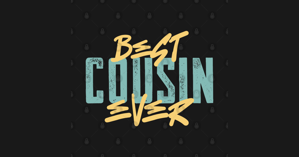 Best Cousin Ever - Cousin Crew - T-Shirt | TeePublic