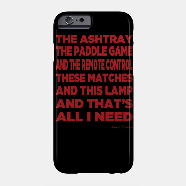 Navin Johnson - Quotes - Phone Case | TeePublic