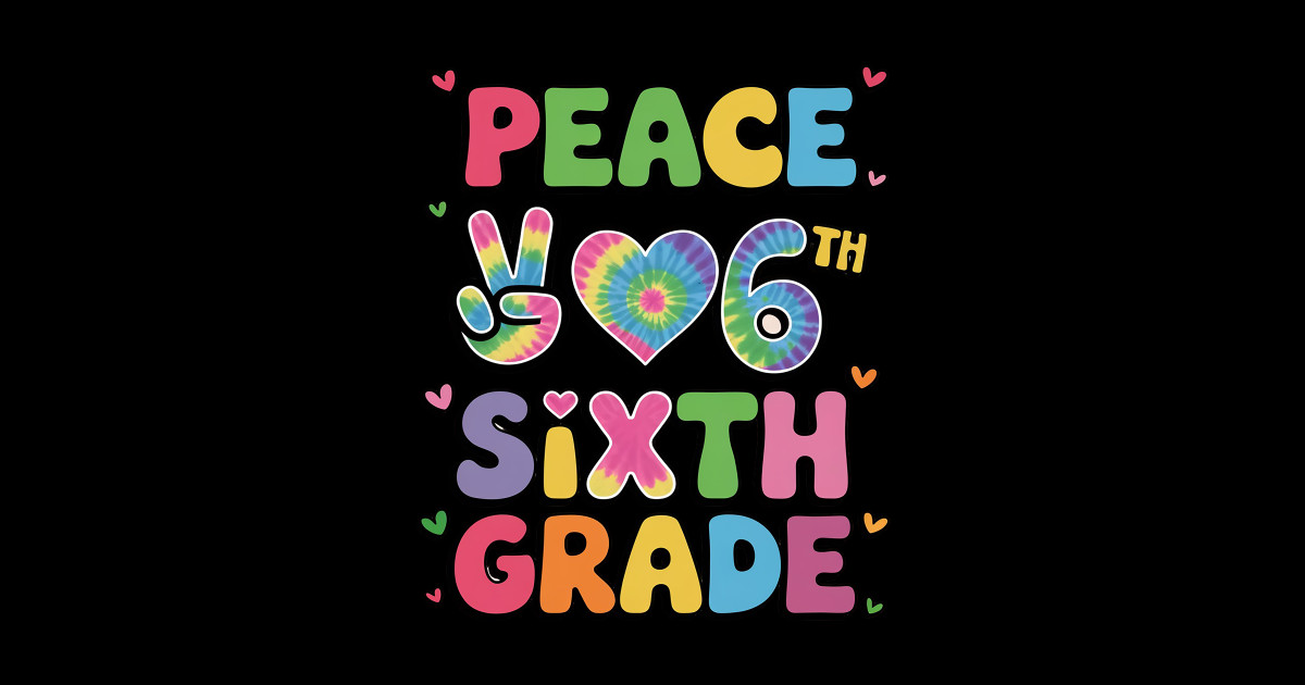 Peace Love Sixth Grade 6th First Day Of School Team Teacher - Peace ...