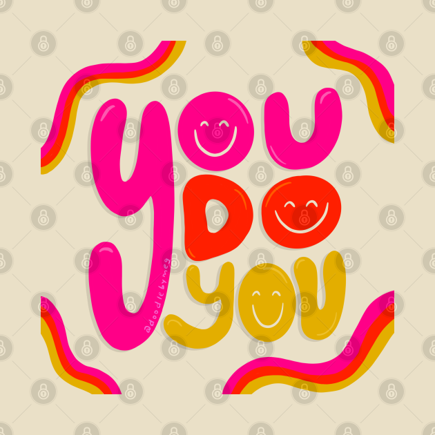 You Do You - Inspirational - T-Shirt | TeePublic