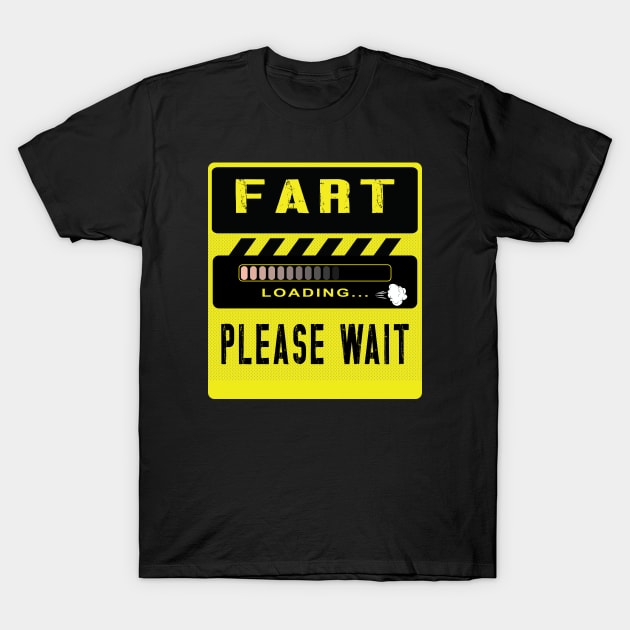 Fart Loading Please Wait - Fart Loading - T-Shirt | TeePublic