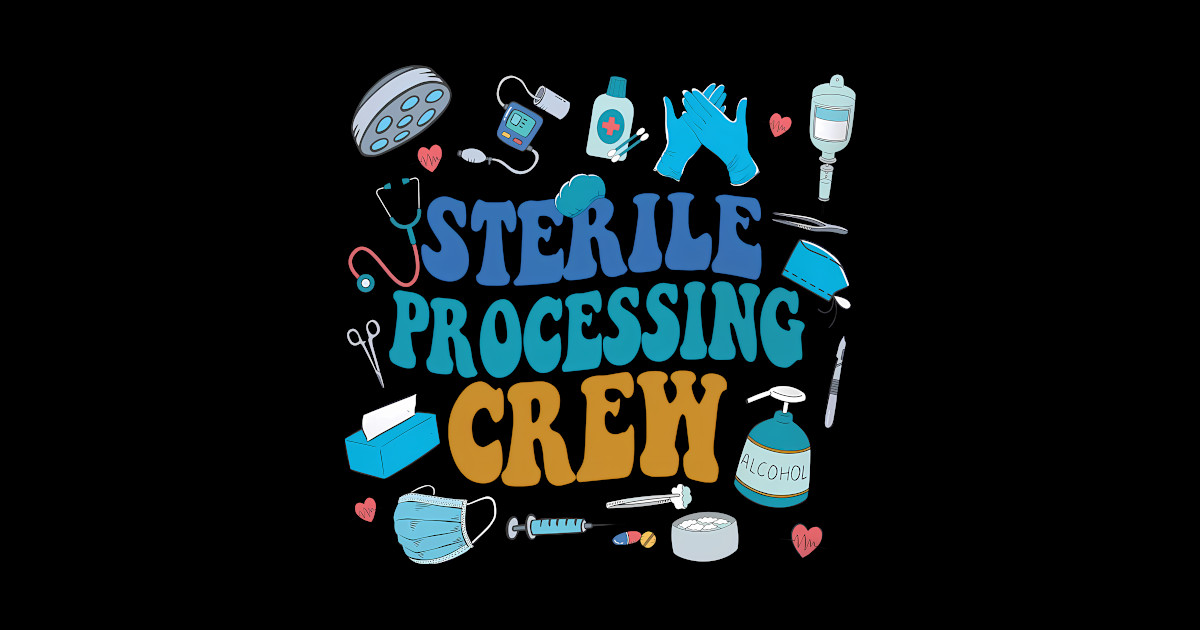 Sterile Processing Crew - Funny Quote - Sticker | TeePublic