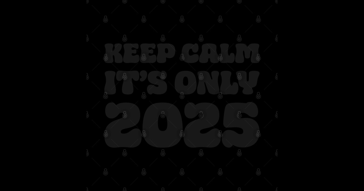 Keep Calm 2025 Vol.2 - 2025 - Sticker | TeePublic