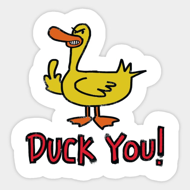 Duck You! - Vulgar - Sticker | TeePublic
