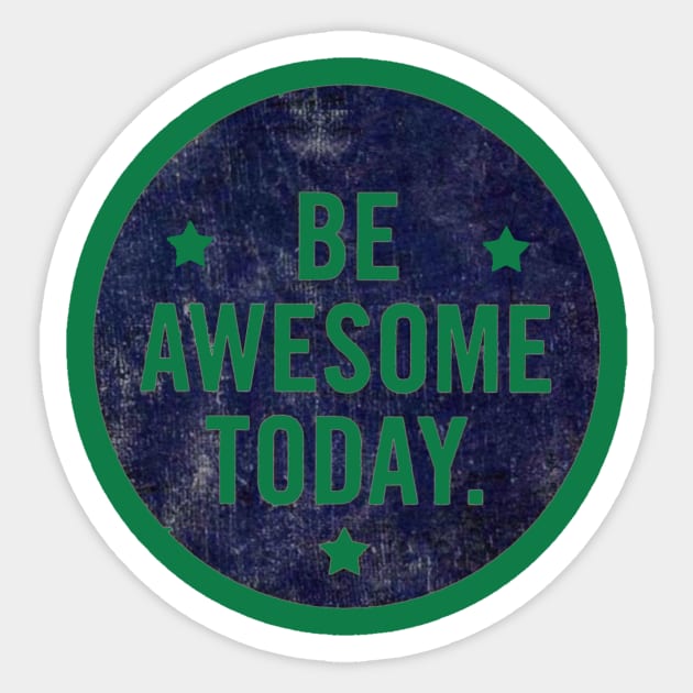 Be Awesome - Awesome - Sticker | TeePublic