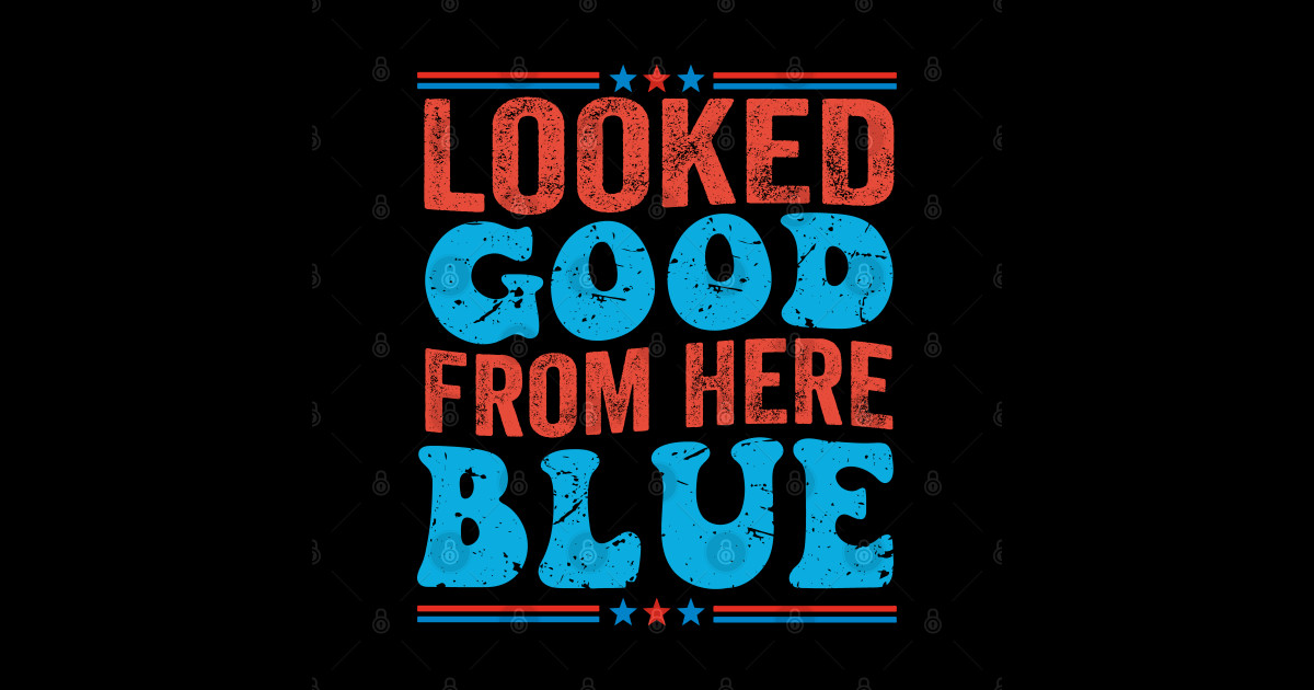 looked-good-from-here-blue - Looked Good From Here Blue - Sticker ...