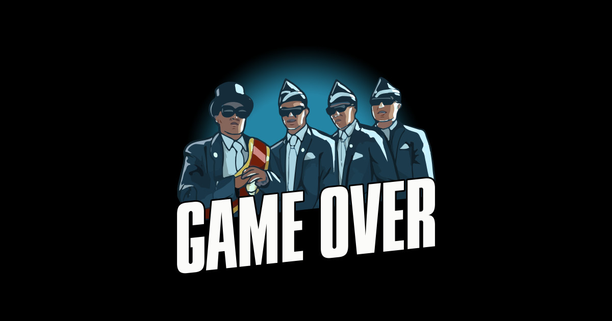 Game Over - Coffin Dance - Coffin Dance - Posters and Art Prints ...
