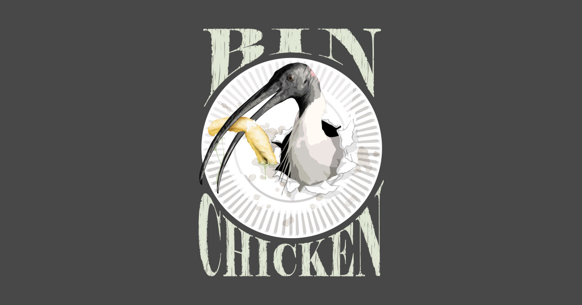 Bin Chicken - Bin Chickens - T-Shirt | TeePublic