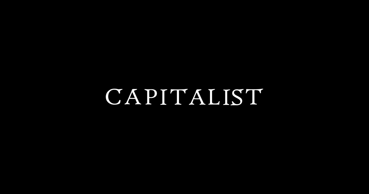 Capitalist - Capitalist - Sticker | TeePublic