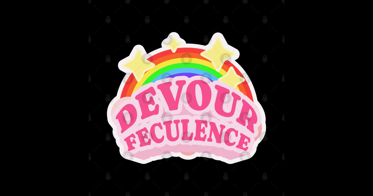 Devour Feculence Cute - Quotes - Sticker | TeePublic