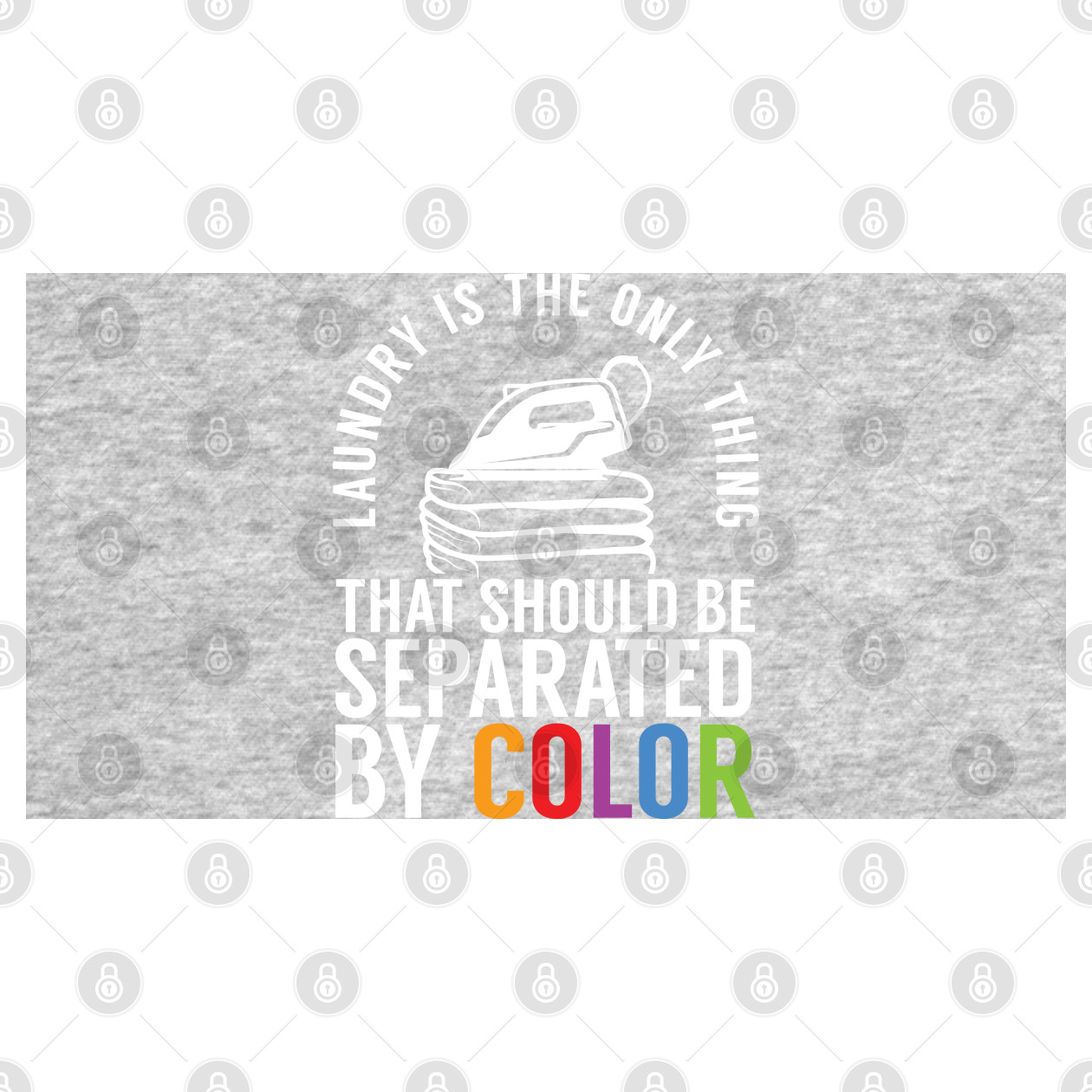 Only Thing Separated by Color Should Be Laundry - Racial Awareness ...