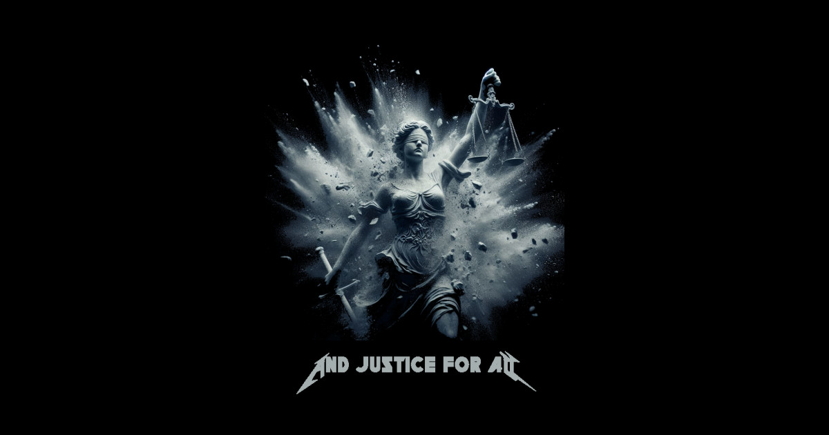 And Justice for All - And Justice For All - Sticker | TeePublic