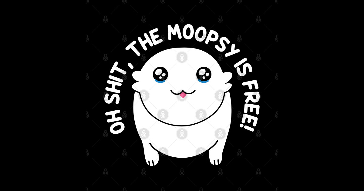 The Moopsy Is Free Funny Moopsy - Moopsy - Sticker | TeePublic
