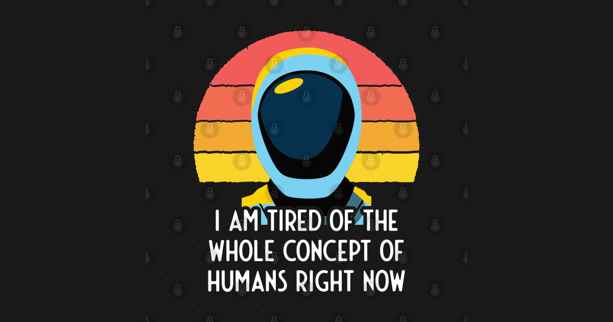 Murderbot Diaries SecUnit Is Tired of Humans - Murderbot - T-Shirt ...