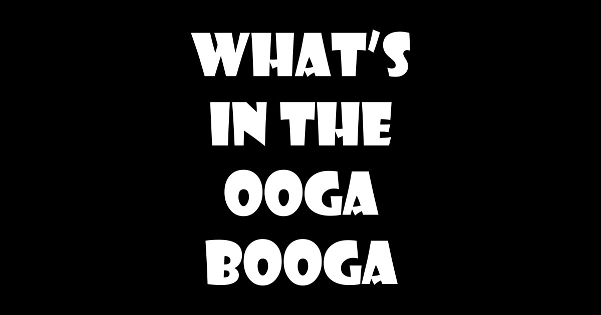 what's in the ooga booga - Ooga Booga - Sticker | TeePublic