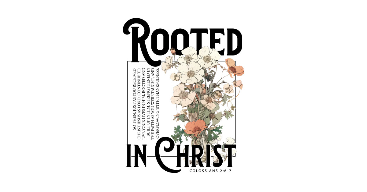 Rooted In Christ | Faith Inspired Christian Design - Rooted In Christ ...