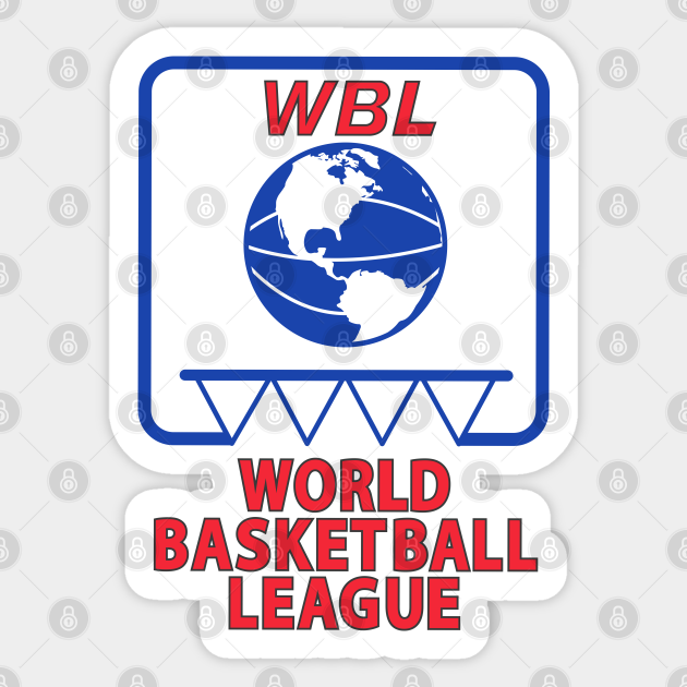 DEFUNCT - World Basketball League WBL - Basketball - Sticker | TeePublic