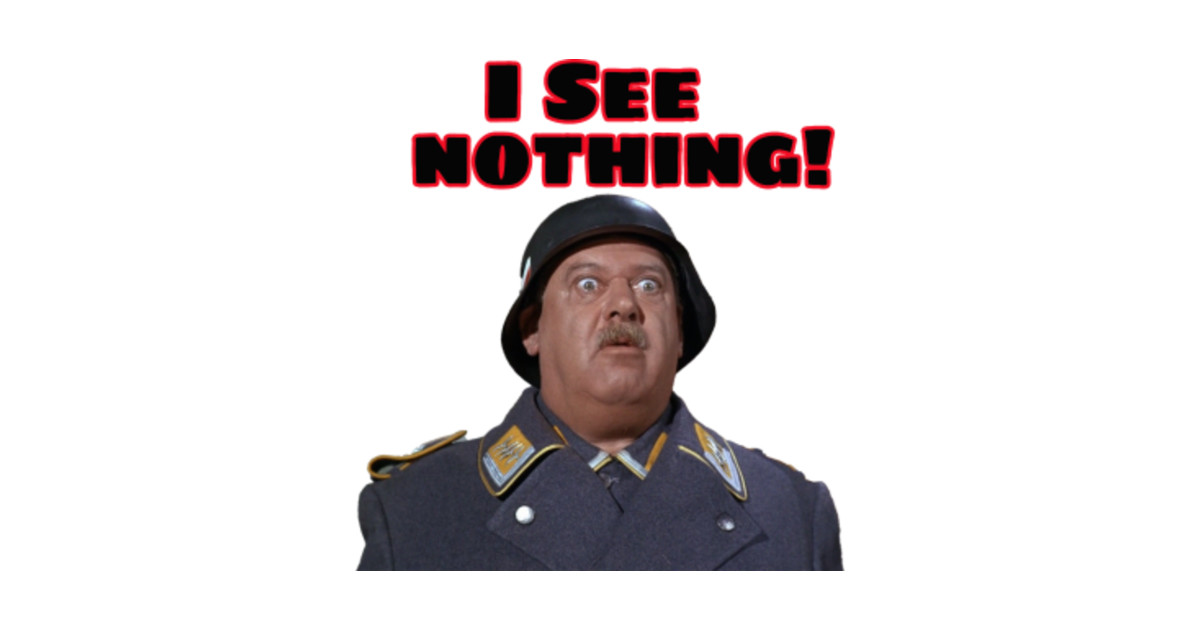 Hogan's Heroes (I See Nothing ) . Sgt Schultz - Hogans Heroes - T-Shirt ...