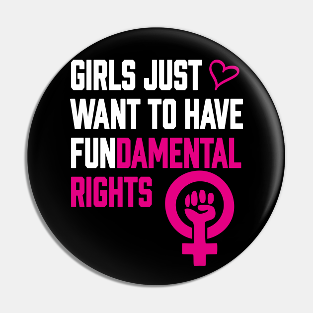 Girls Just Want To Have Fundamental Rights Girls Just Wanna Have