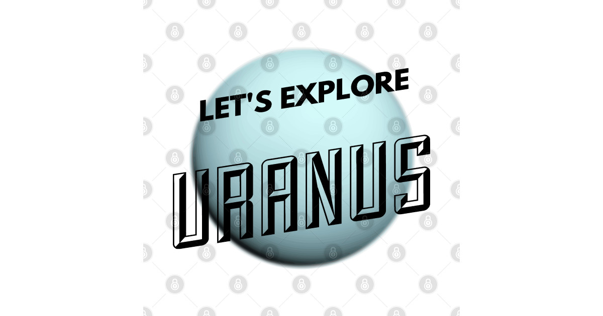 Funny Lets Explore Planet Uranus Witty Science Joke Design - Funny ...
