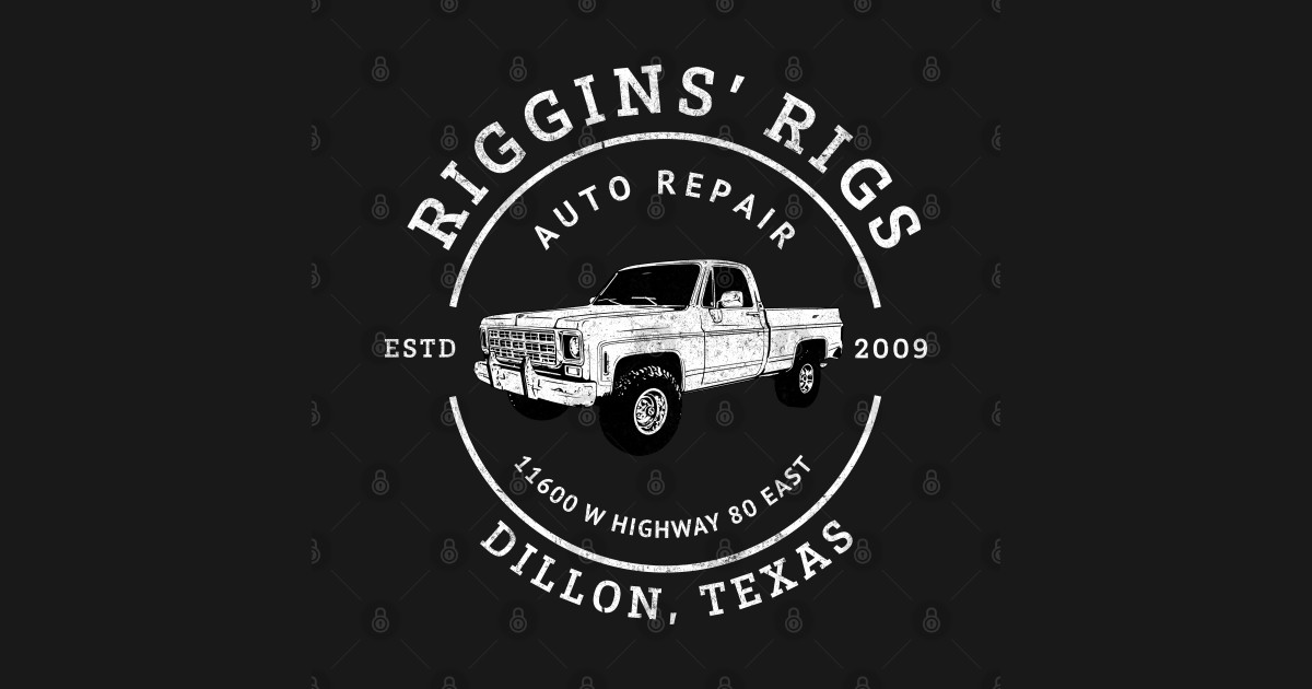 Riggins' Rigs Auto Repair - Dillon, Texas - Riggins - T-Shirt | TeePublic