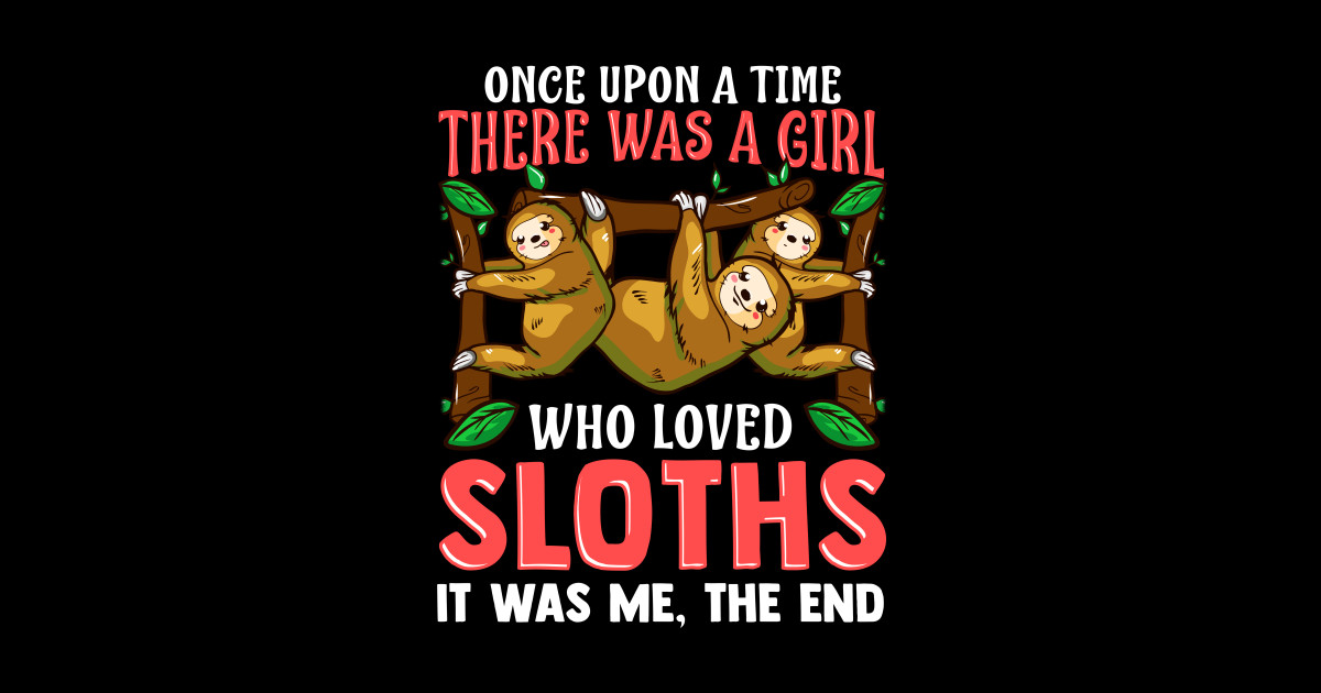 Sloth Life Happy Ending Fairy Tale Animal - Adorable - Posters and Art ...