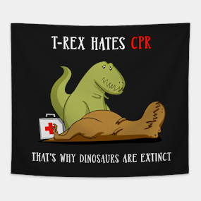 T-Rex Hates CPR That's Why Dinosaurs Are Extinct - T Rex - T-Shirt ...