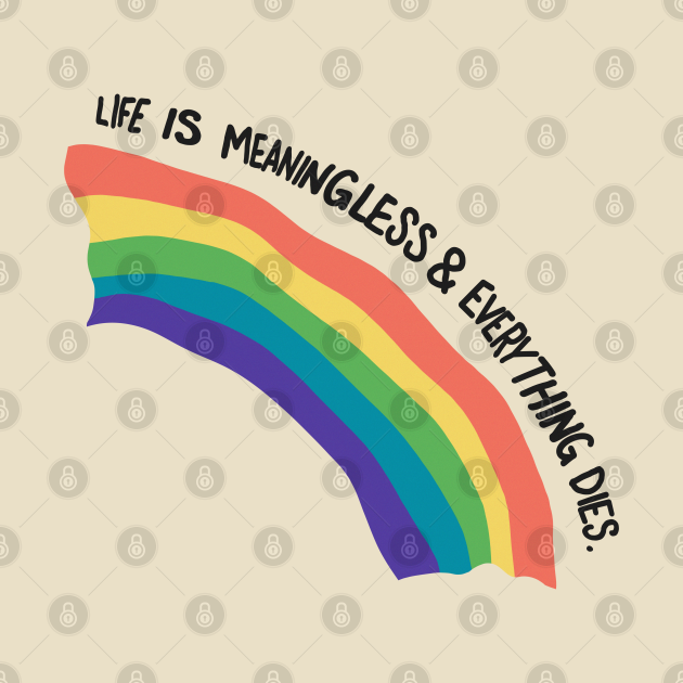 Life Is Meaningless And Everything Dies - Nihilist - Tapestry | TeePublic