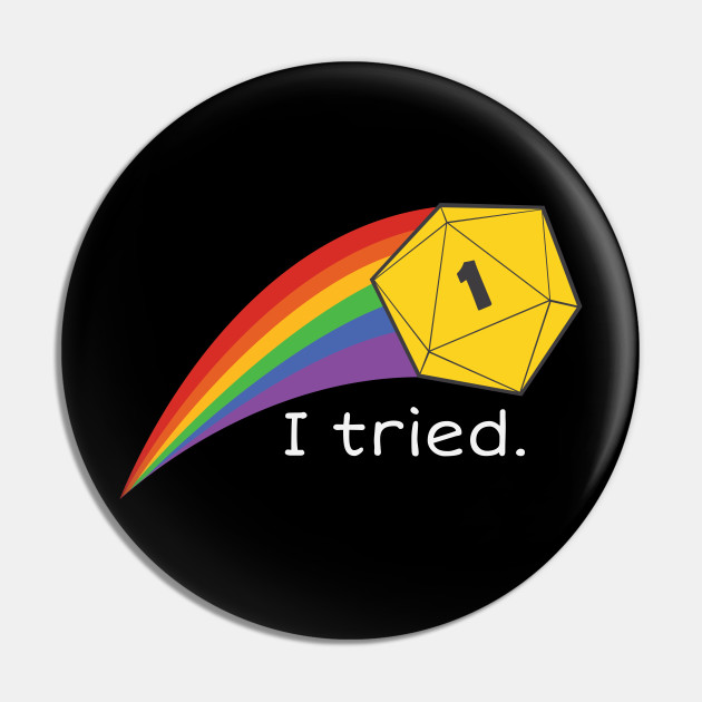 I Tried - Nat 1 Crit Fail - Dnd - Pin | TeePublic