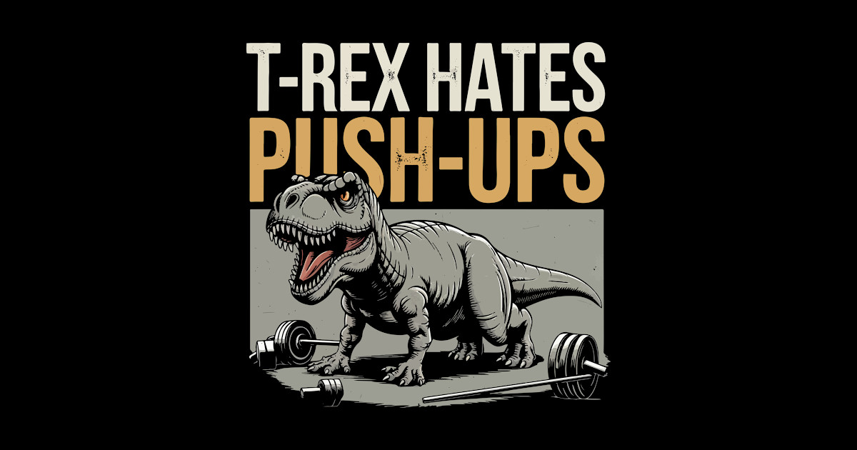 T-Rex Hates Push-Ups – Funny Dinosaur Gym - T Rex Funny - Sticker ...