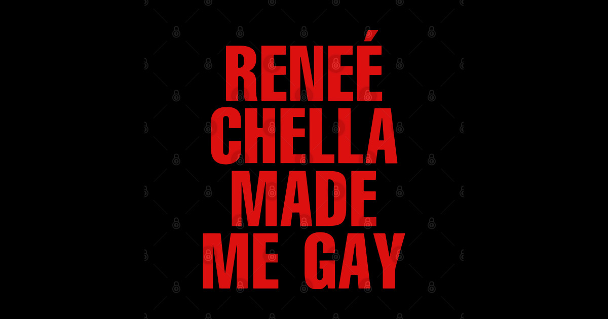 Reneé-Chella-Made-Me-Gay-funny - Renee Chella Made Me Gay - Sticker ...