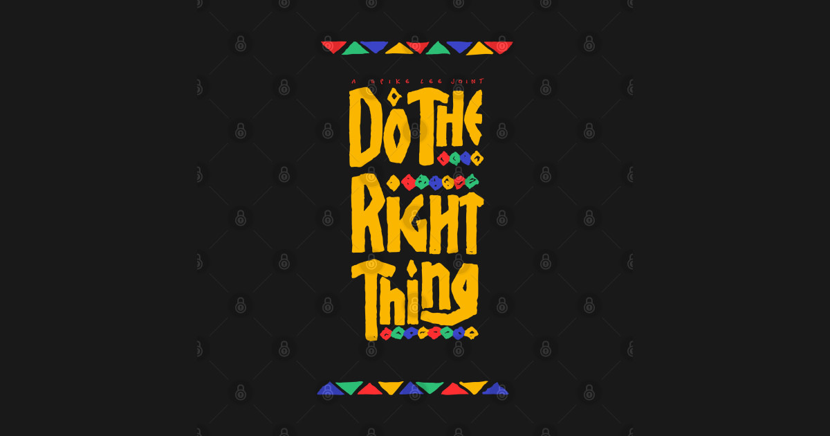 DO THE RIGHT THING / BEST SELLER - Do The Right Thing - T-Shirt | TeePublic