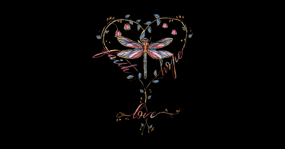 Faith Hope Love Dragonfly Heart - Faith Hope Love Dragonfly Heart ...