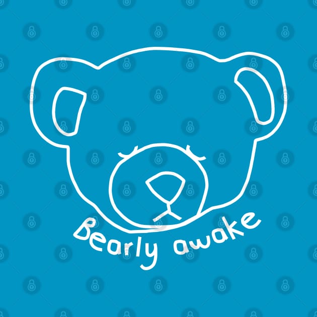 Bearly Awake Funny Bear Puns in White Graphic - Puns And Humor - T ...