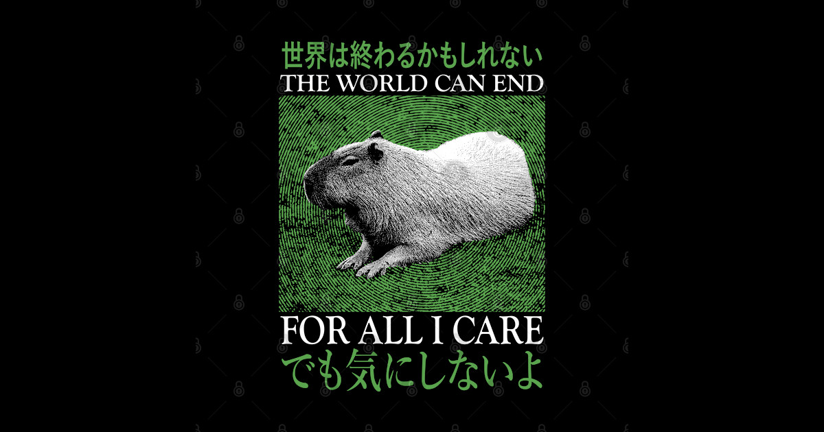 The World Can End Capybara - The World Can End Capybara - Sticker ...