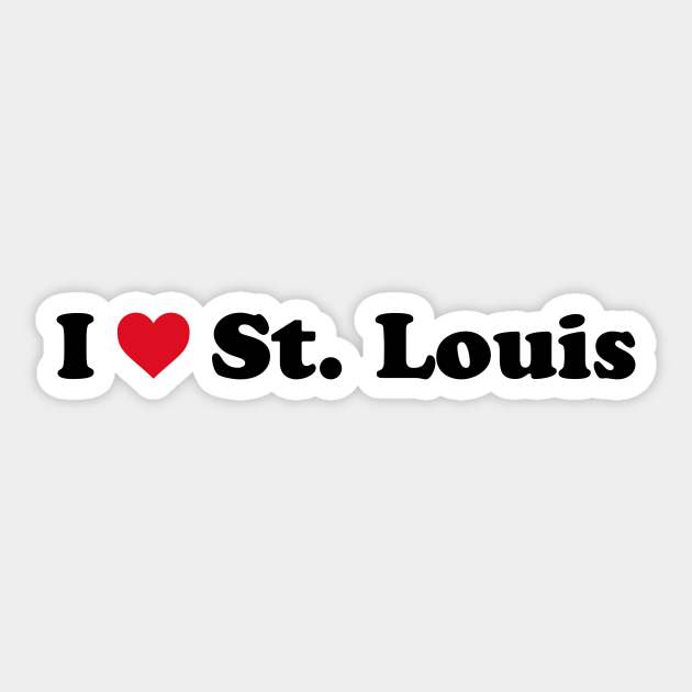 I Love St Louis - St Louis - Sticker | TeePublic