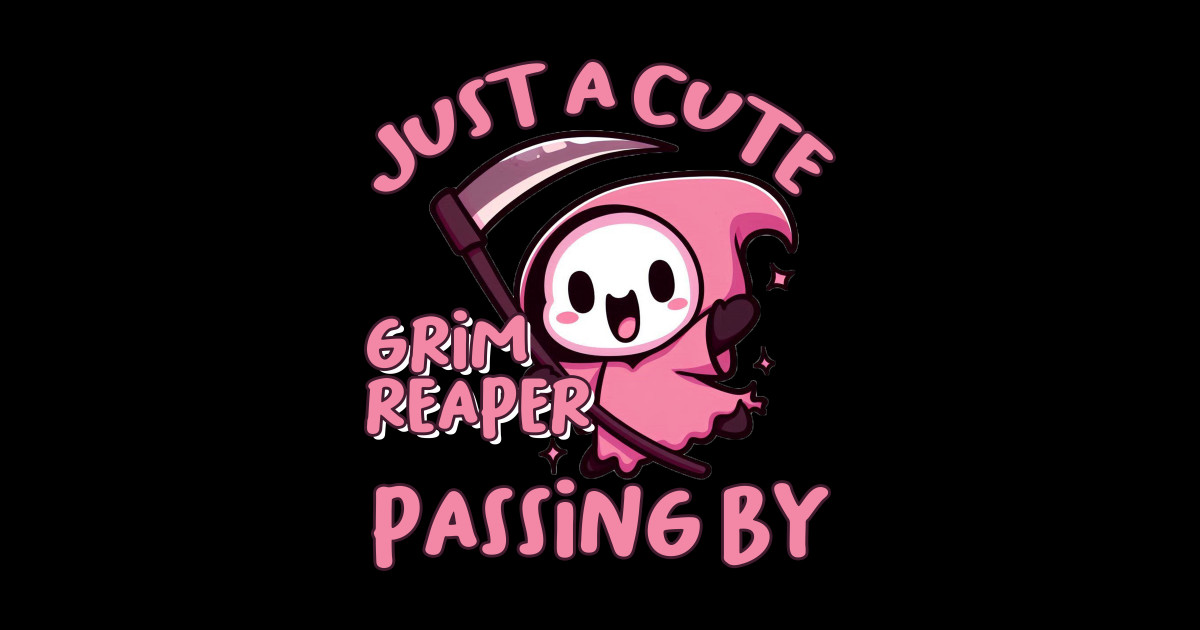 Just a Cute Grim Reaper Passing By - Grim Reaper - Posters and Art ...