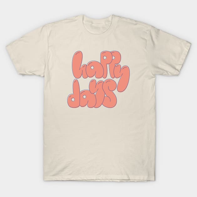 Happy Days Pink - Happy Days - T-Shirt | TeePublic