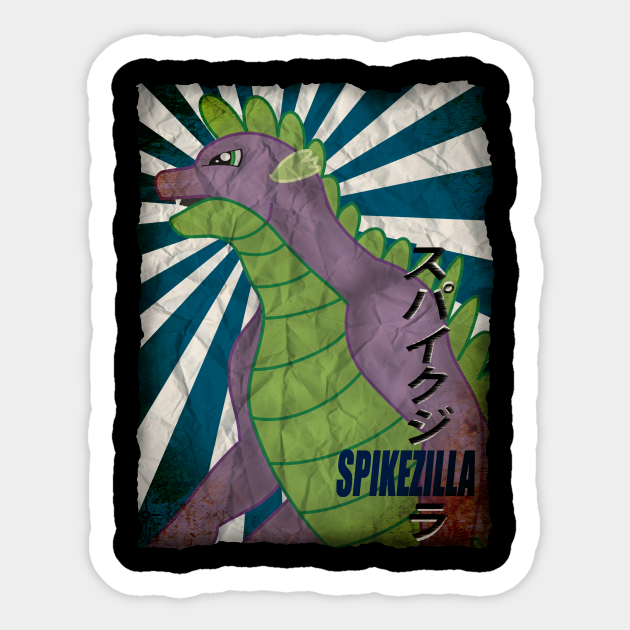SpikeZILLA - My Little Pony - Sticker | TeePublic