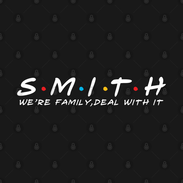 The Smith Family Smith Surname Smith Last Name - Smith Family - T-Shirt