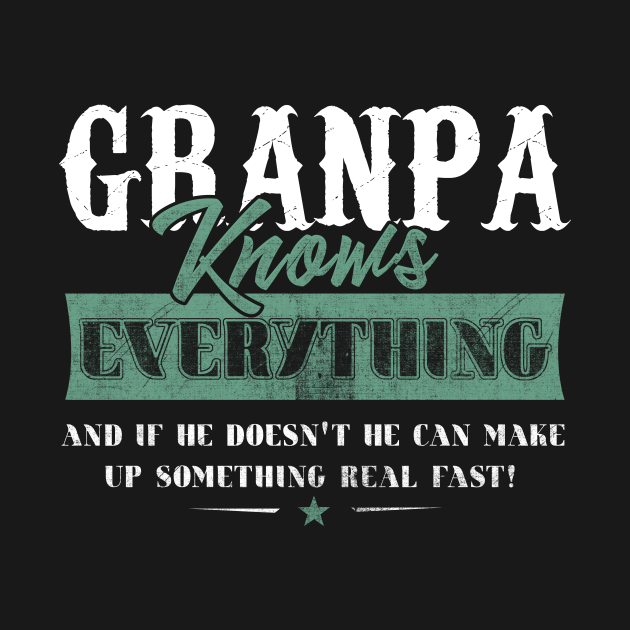 Grandpa Knows Everything Funny Fathers Day Grandpa Knows Everything