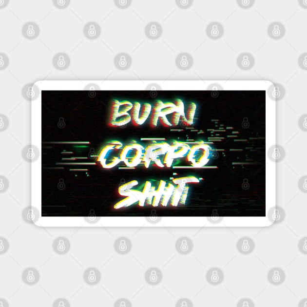 Burn Corpo Sh!t - Cyberpunk 2077 Reference - Cyberpunk 2077 - Magnet ...
