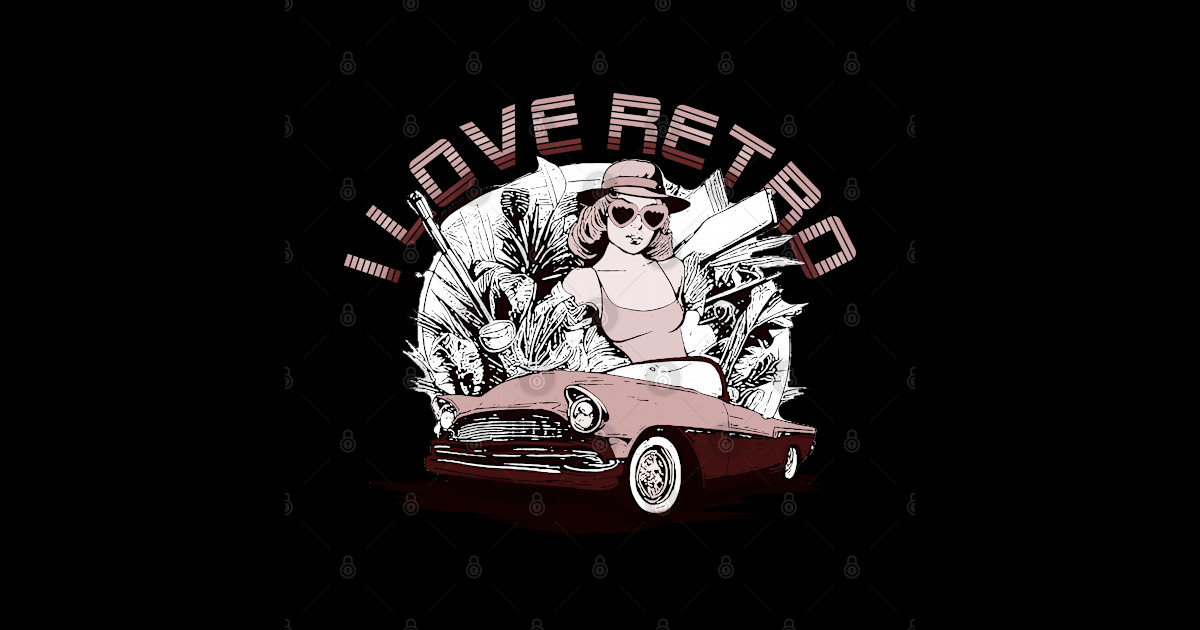i love retro themed car and girl design - Old Car - Posters and Art ...