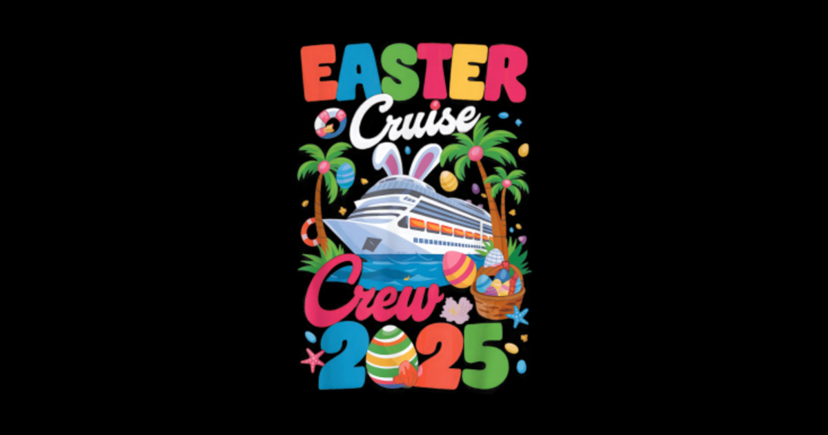 Easter Cruise Crew 2025 for easter day - Easter Cruise Crew 2025 ...